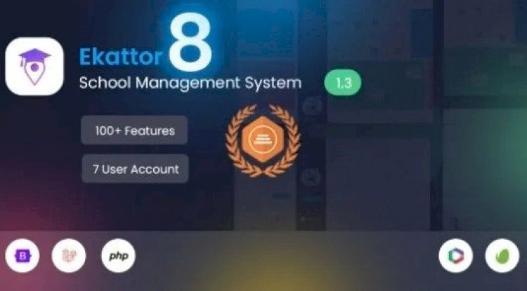 Ekattor 8 v1.3 Nulled – School Management System SASS PHP Script - Null Scripts