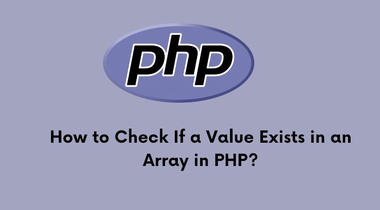 How to Check If a Value Exists in an Array in PHP? - Null Scripts
