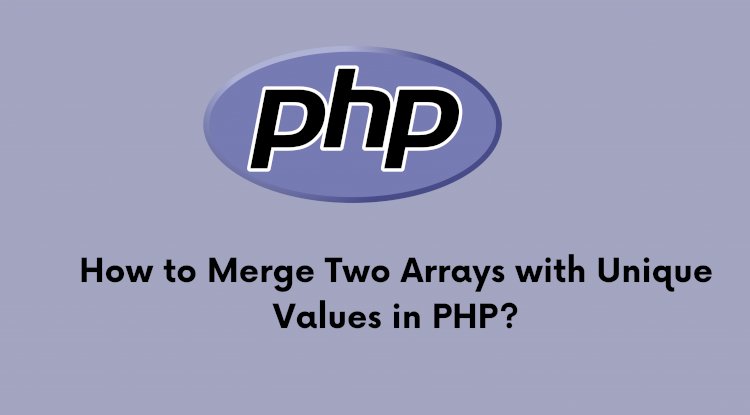 How To Merge Two Arrays With Unique Values In Php Null Scripts 